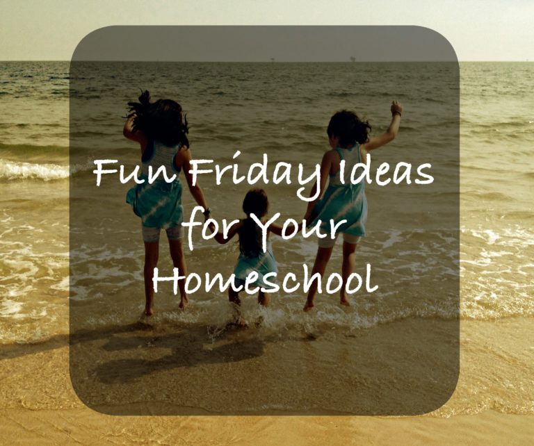 Fun Friday Ideas: Ideas to Make Homeschool Fun!